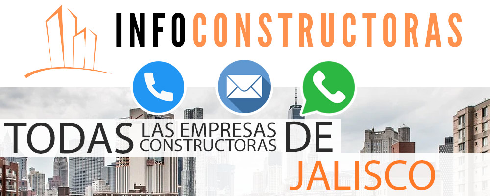 Listado de Empresas Constructoras en Jalisco 2025 - Tel. | Mail | Web